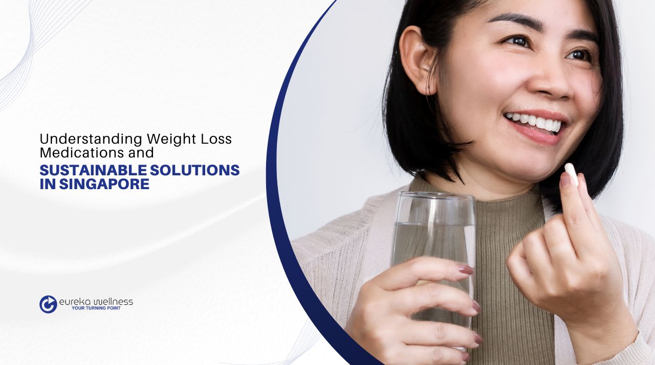 Understanding Weight Loss Medications and Sustainable Solutions in Singapore