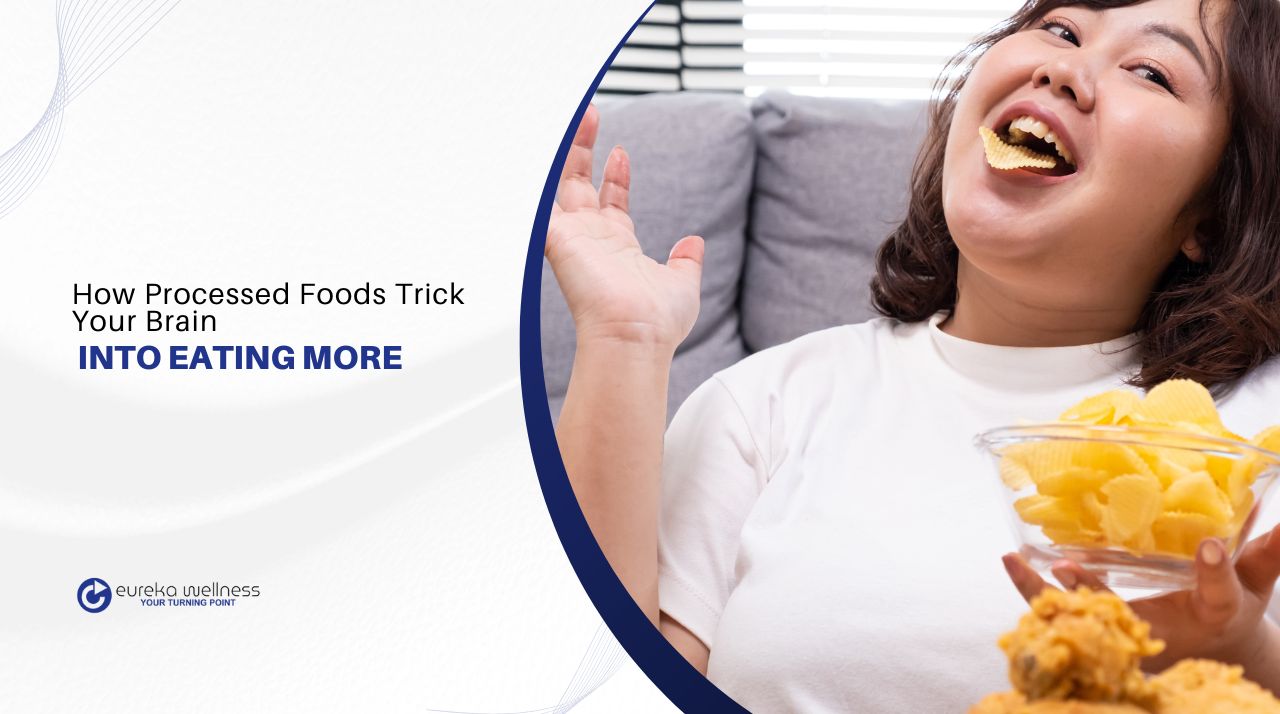 How Processed Foods Trick Your Brain Into Eating More